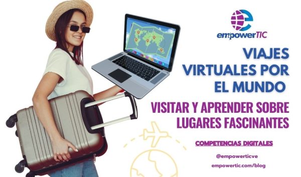 Viajes virtuales por el mundo: visitar y aprender sobre lugares ...
